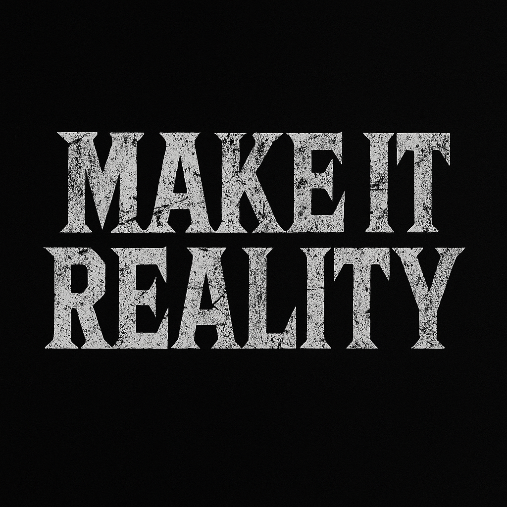Make It Reality